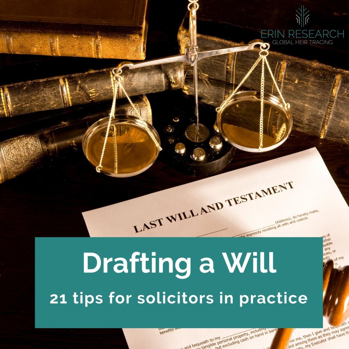 Drafting a Will – 21 Tips for Probate Solicitors - Erin Research